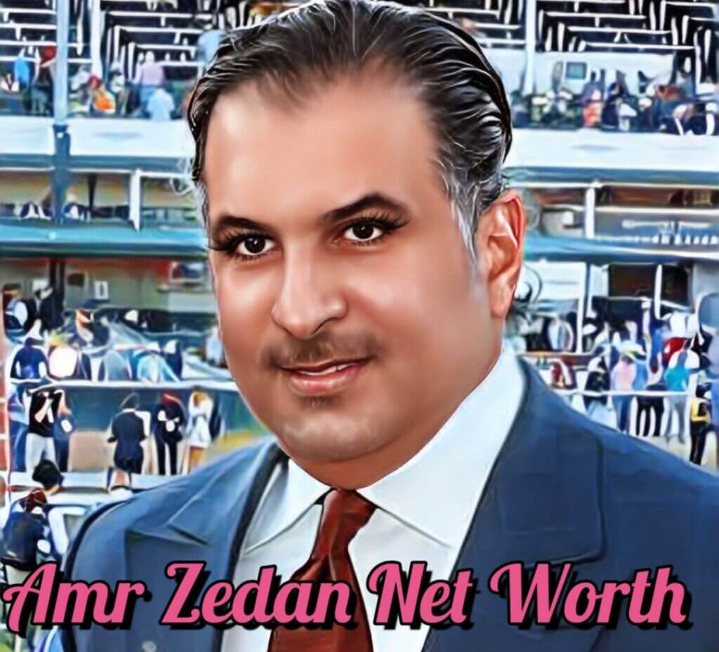Amr Zedan Net Worth 2025 (Forbes) How the Saudi Arcadian Billionaire?